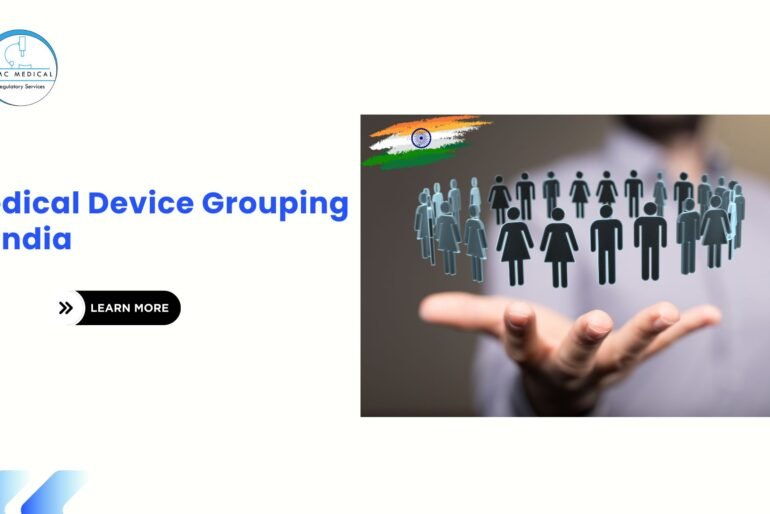 Medical Device Grouping in India | CDSCO Guidelines 2025